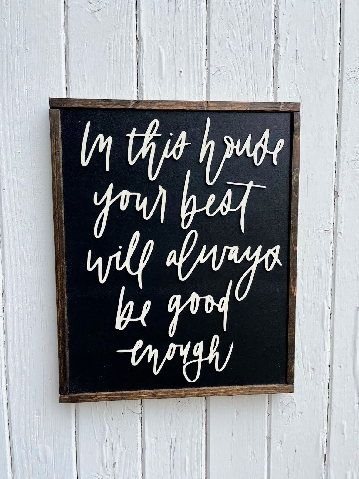 In This House Your Best Will Always Be Good Enough | Sanded And Signed ...