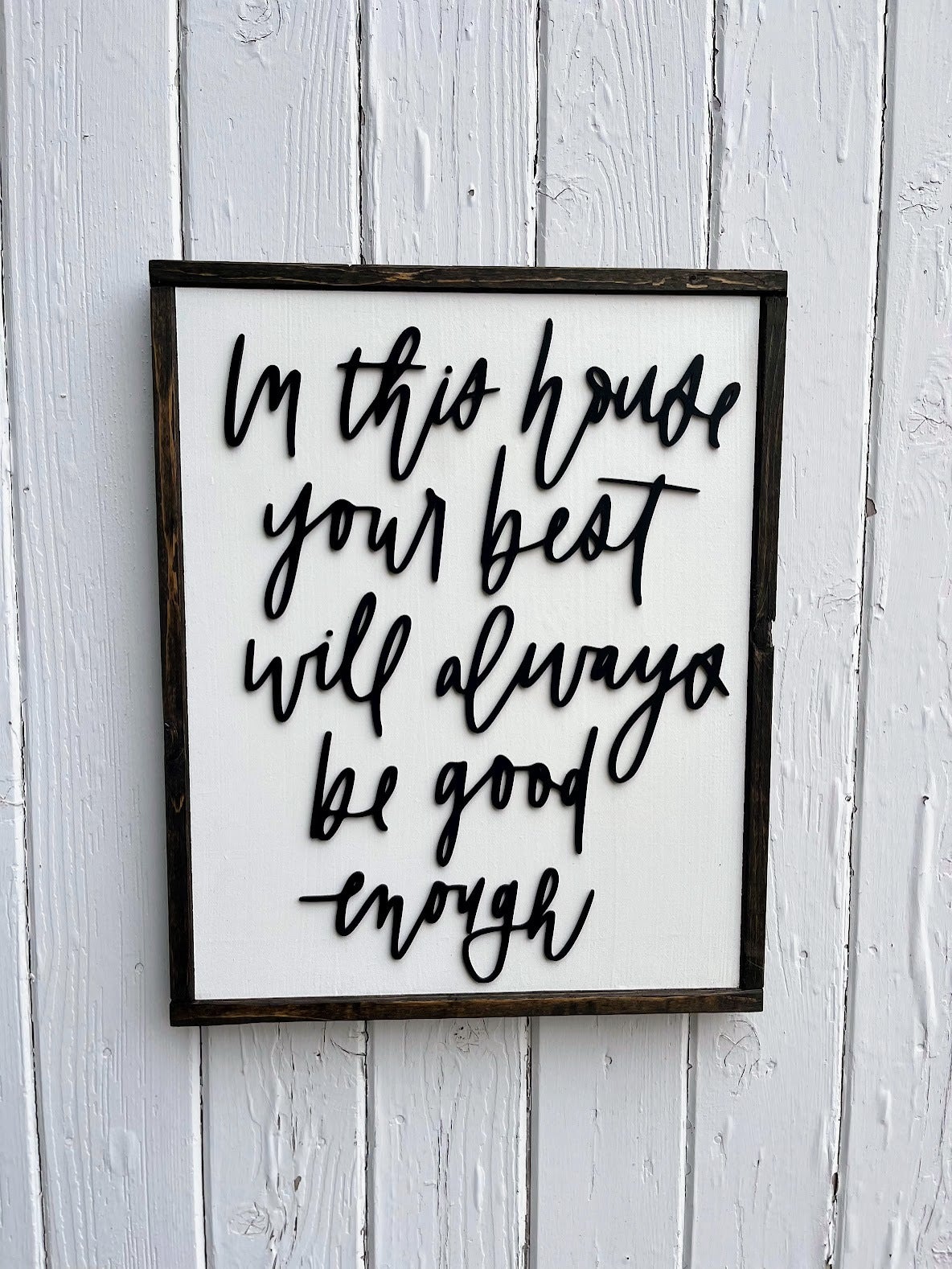 In This House Your Best Will Always Be Good Enough | Sanded And Signed ...